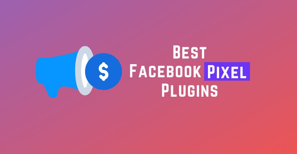 10 Best Facebook Pixel WordPress Plugin 2025 (Free & Paid)