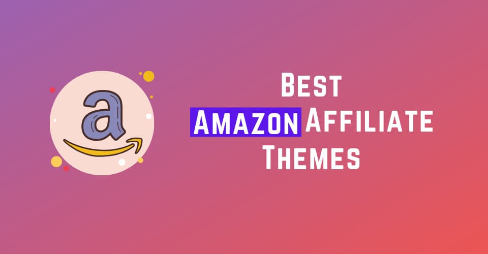 10 Best Amazon Affiliate Themes For WordPress 2026