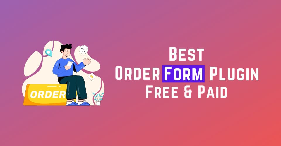 10 Best WordPress Order Form Plugins 2025 (Drag & Drop)