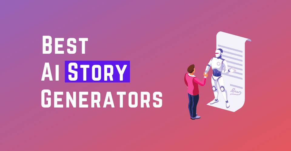 8 Best AI Story Generators Tools For Creating Storylines
