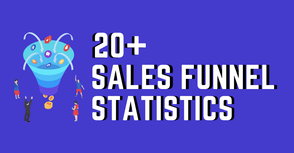 20+ Sales Funnel Statistics 2025 (Build An Effective Funnel)
